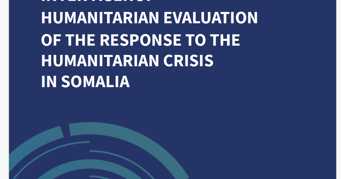 Inter-Agency Humanitarian Evaluation of the Response to the Humanitarian Crisis in Somalia | ALNAP