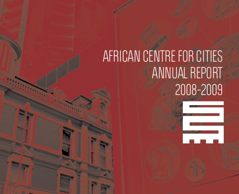 African Centre for Cities Annual Report 2008-2009 | ALNAP