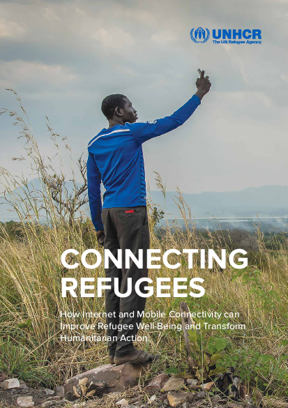 Connecting Refugees: How Internet and Mobile Connectivity can Improve ...