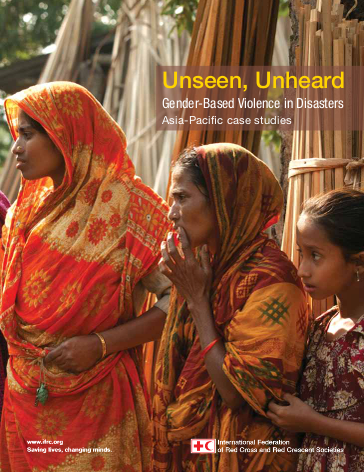 Unseen, Unheard: Gender-Based Violence in Disasters: Asia-Pacific Case ...